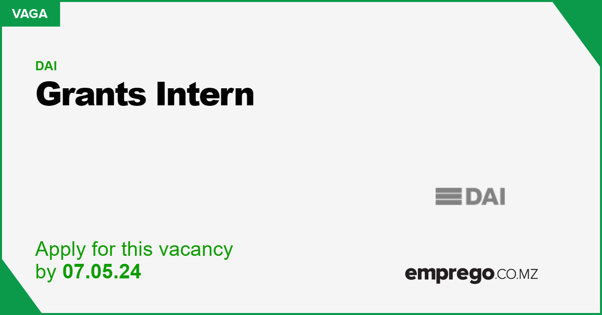 DAI: Grants Intern, Maputo - emprego.co.mz