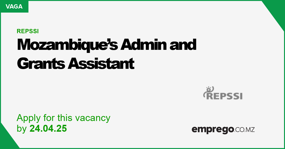 REPSSI: Mozambique’s Admin and Grants Assistant, Maputo - emprego.co.mz
